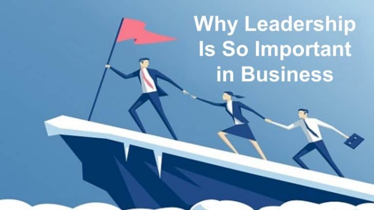 Why Leadership Is So Important in Business - Business Leadership Today