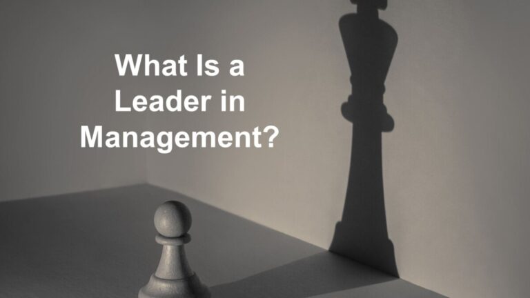 What Is a Leader in Management? - Business Leadership Today